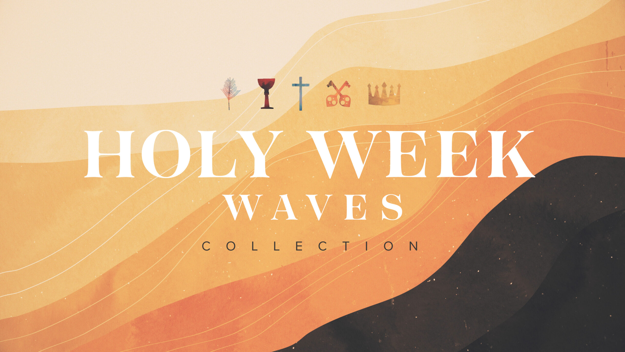 Holy Week Waves
